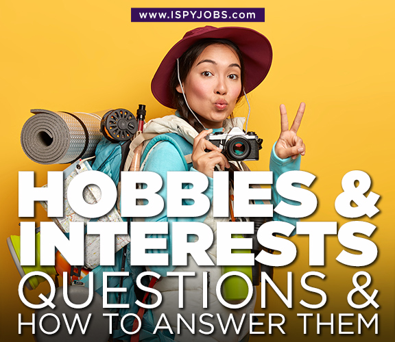 HOW TO MAKE AN IMPRESSION WHEN TALKING ABOUT YOUR INTERESTS - ISPYJOBS